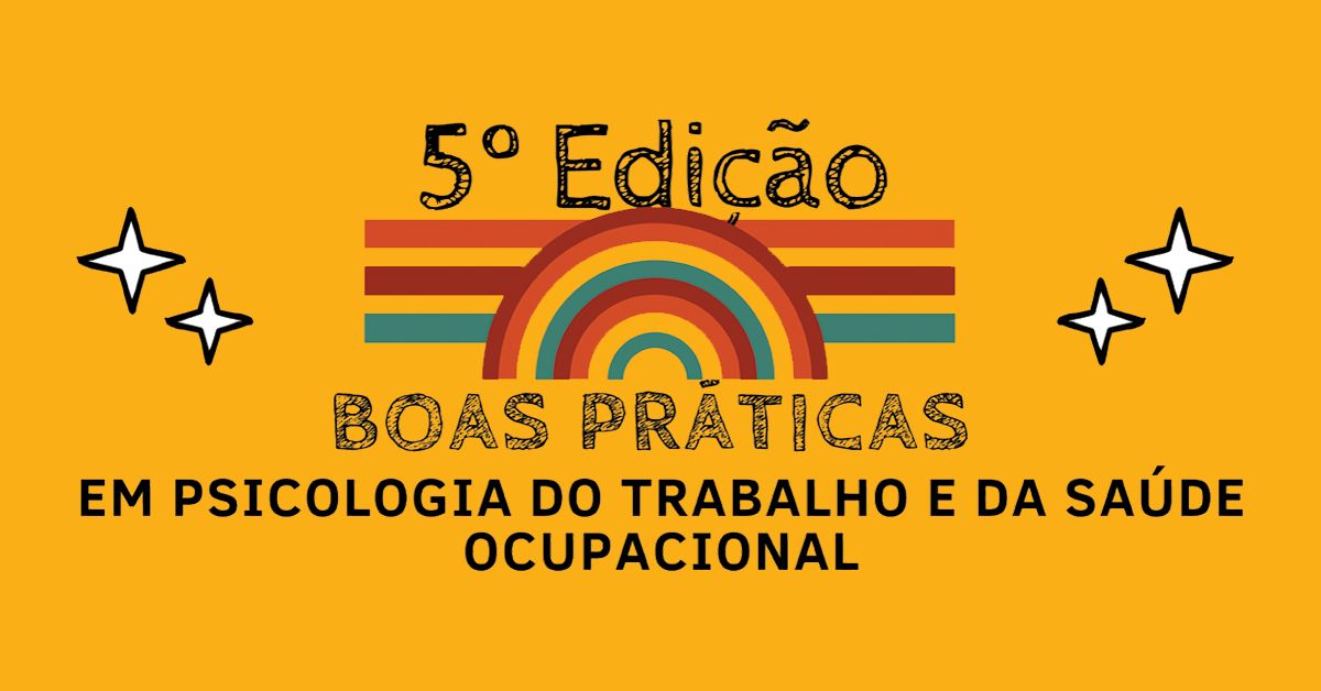 5.ª Edição de Boas Práticas em Psicologia do Trabalho e da Saúde ...
