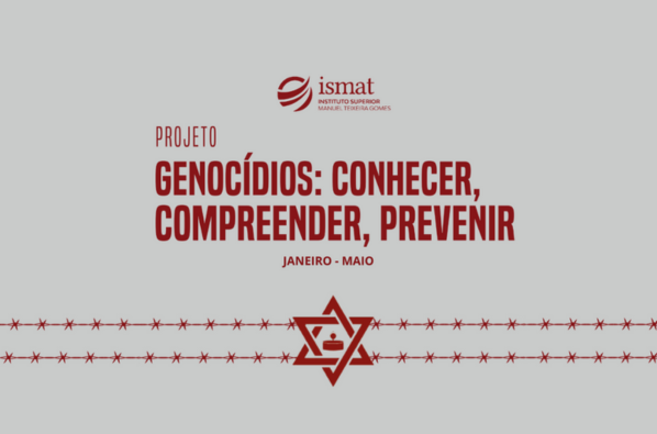 Projeto “Genocídios: Conhecer, Compreender, Prevenir” — ISMAT Instituto ...