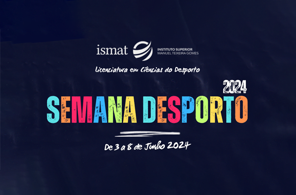 Semana do Desporto 2024 — ISMAT Instituto Superior Manuel Teixeira ...